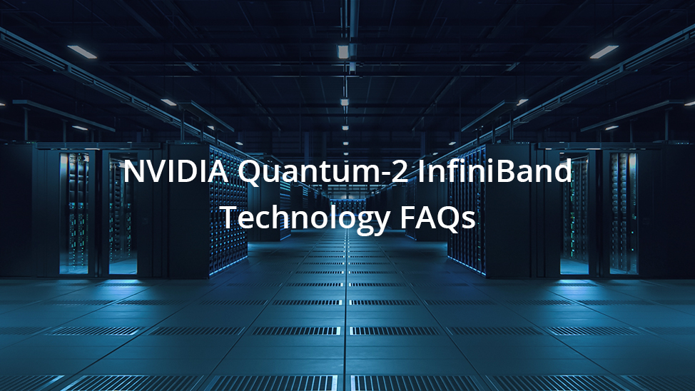 FAQ sulla Tecnologia NVIDIA Quantum-2 InfiniBand | Comunità FS