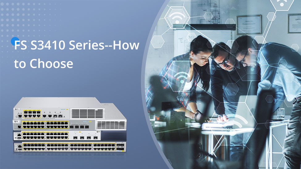 Wiki et Guide d'Achat des Switchs PoE+ de la Série FS S3410 | Communauté FS