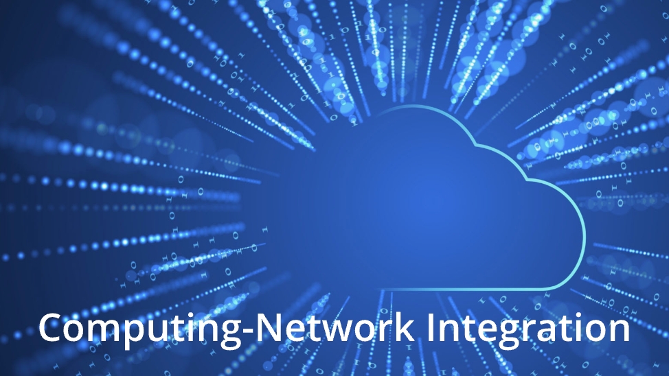 What Is Computing-Network Integration? What Are the Characteristics of ...