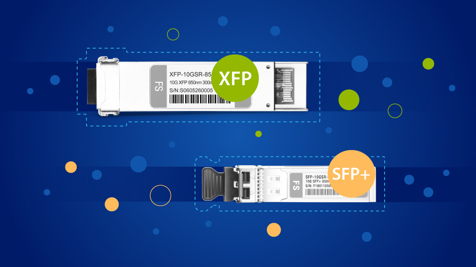 XFP vs SFP+: Quali sono le differenze? | Comunità FS
